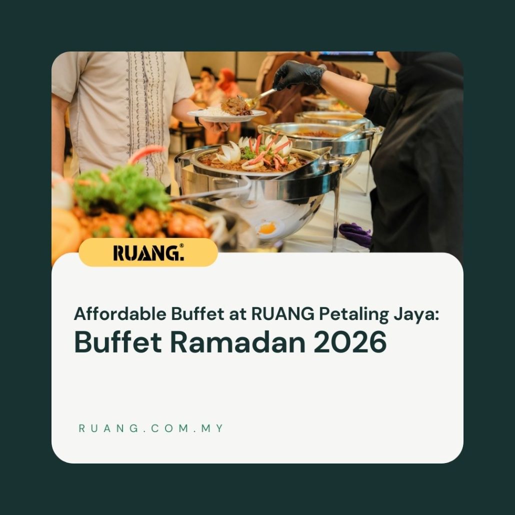 Affordable Buffet Ramadan 2026 at RUANG Petaling Jaya! - Ruang